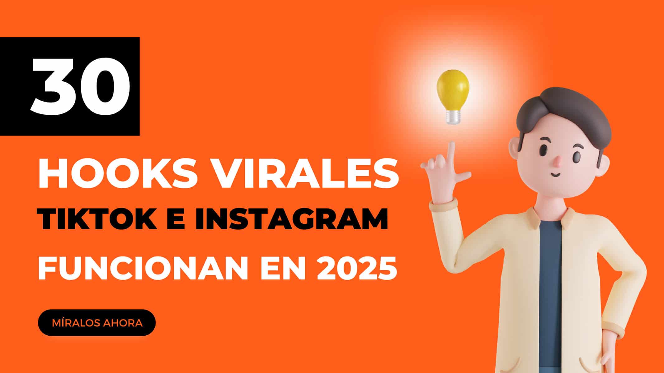 30 Hooks Virales para TikTok e Instagram que Funcionan en 2025